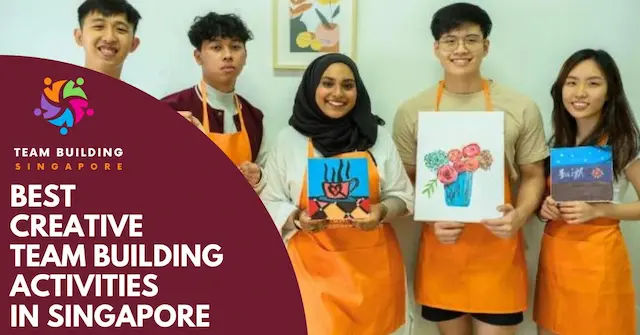 7 Best Creative Team Building Activities in Singapore - Team Building Singapore